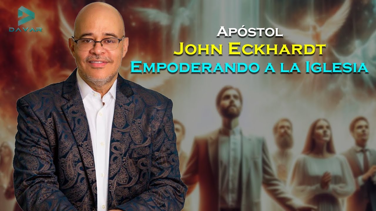 Empoderando a la iglesia - John Eckhardt en español - YouTube