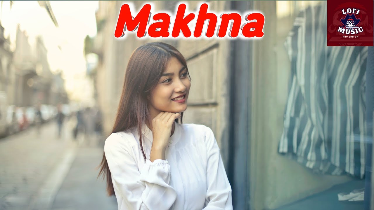 Makhna Jacqueline_Fernandez lofi_song(slowed+reverb) lofi music - YouTube