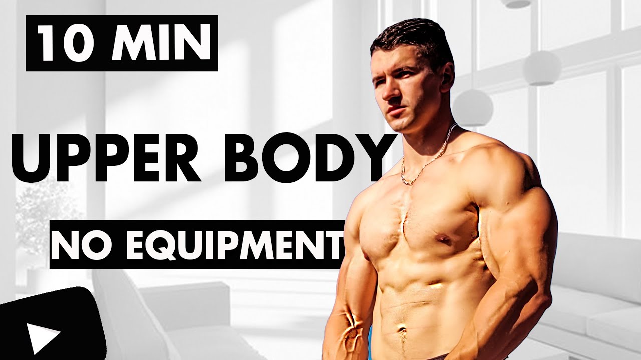 10 MINUTE UPPER BODY WORKOUT (No Equipment) - YouTube