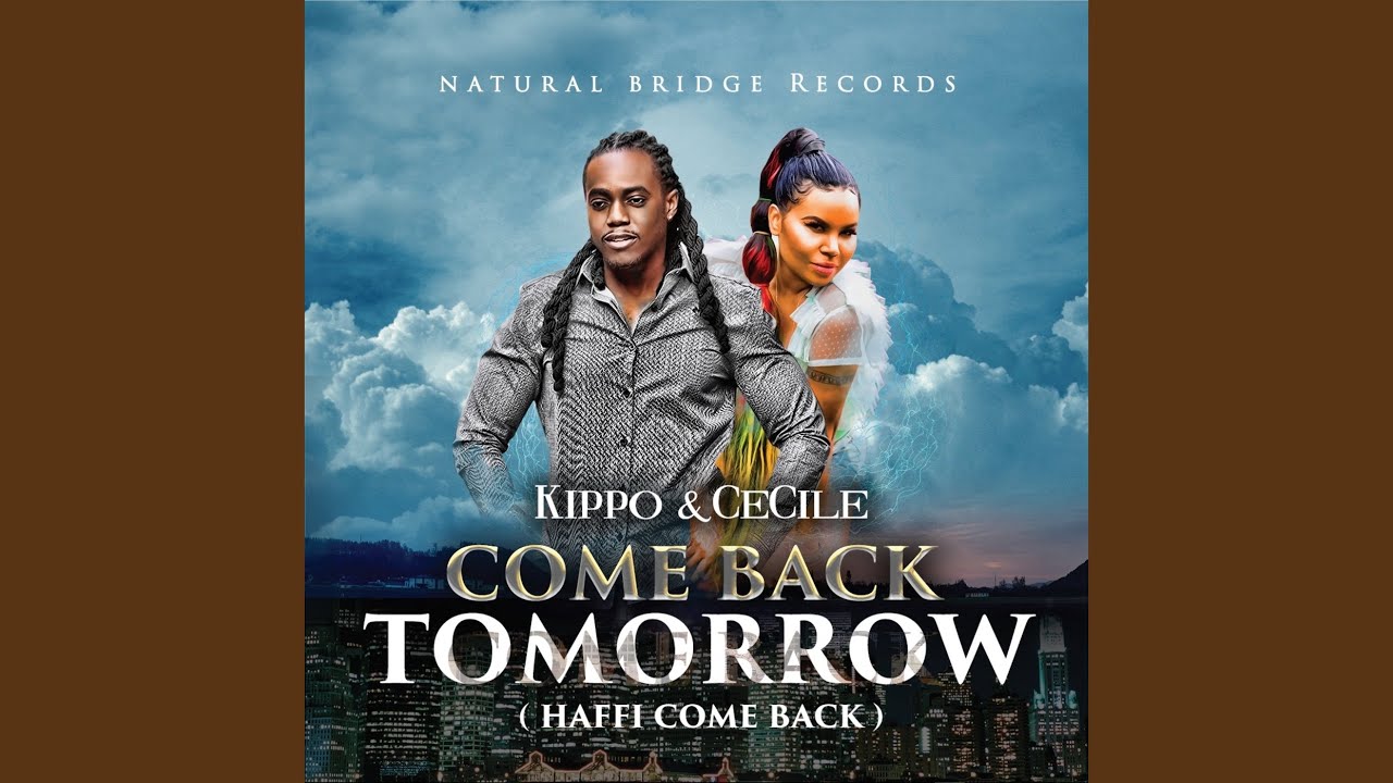 Come Back Tomorrow (Haffi Come Back) - YouTube