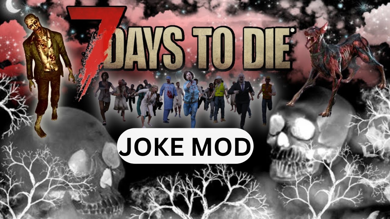 7 Days To Die Joke Mod - Lets Play - Game Play - YouTube
