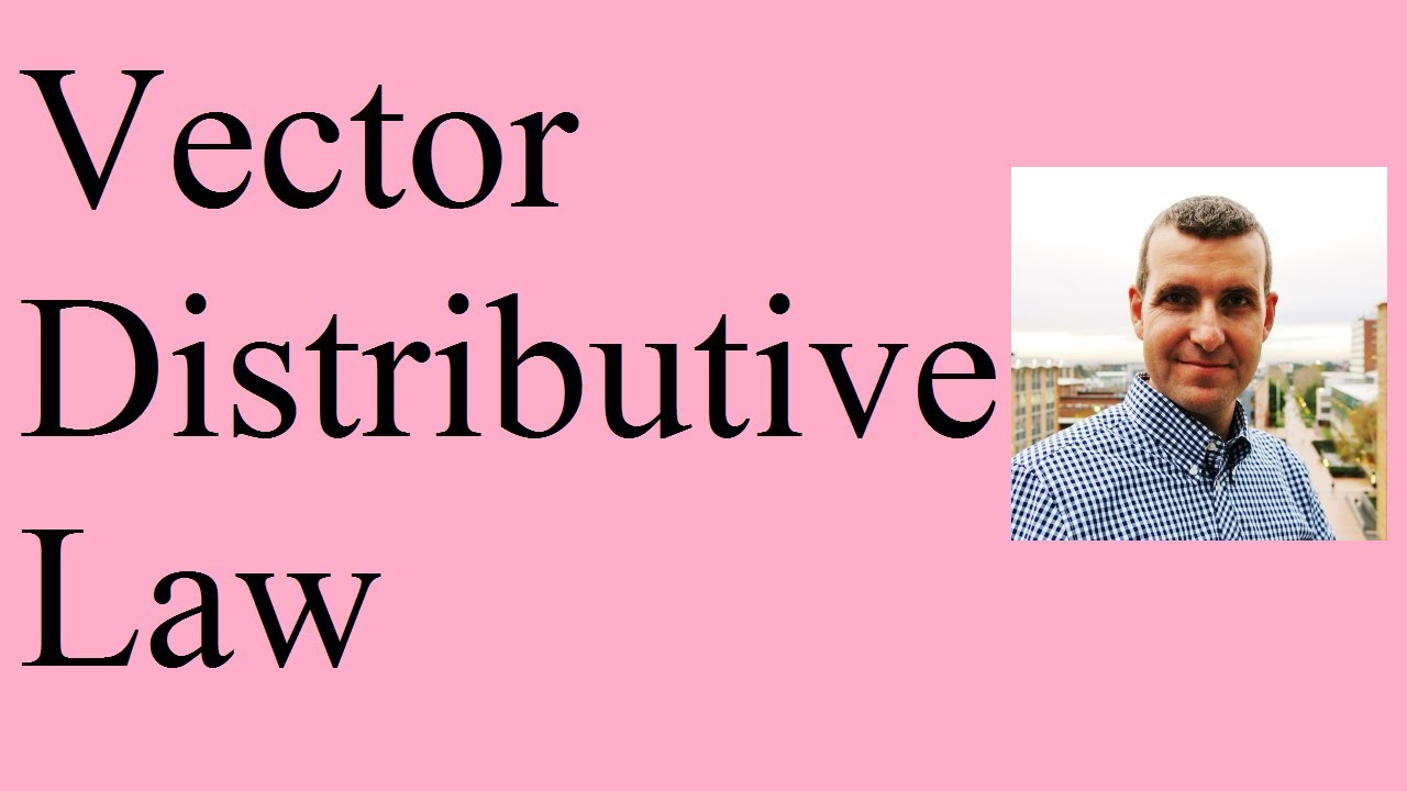 Distributive law for Vectors - YouTube