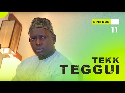 TEKK TEGGUI - Saison 1 - Episode 11