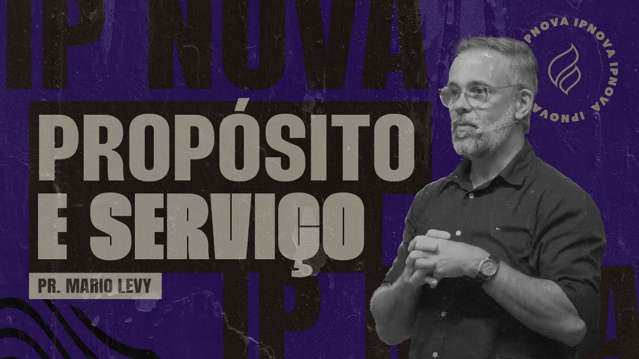 "PROPÓSITO E SERVIÇO" - Pr. Mario Levy - YouTube