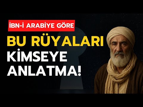 İbn Arabi | Bu Rüyaları Gördüysen Sakın Kimseye Anlatma