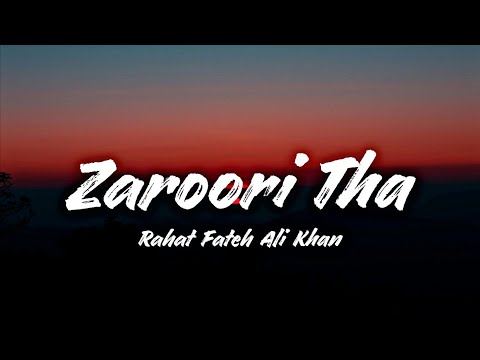 Zaroori Tha – Rahat Fateh Ali Khan | Lyrics Song #400 