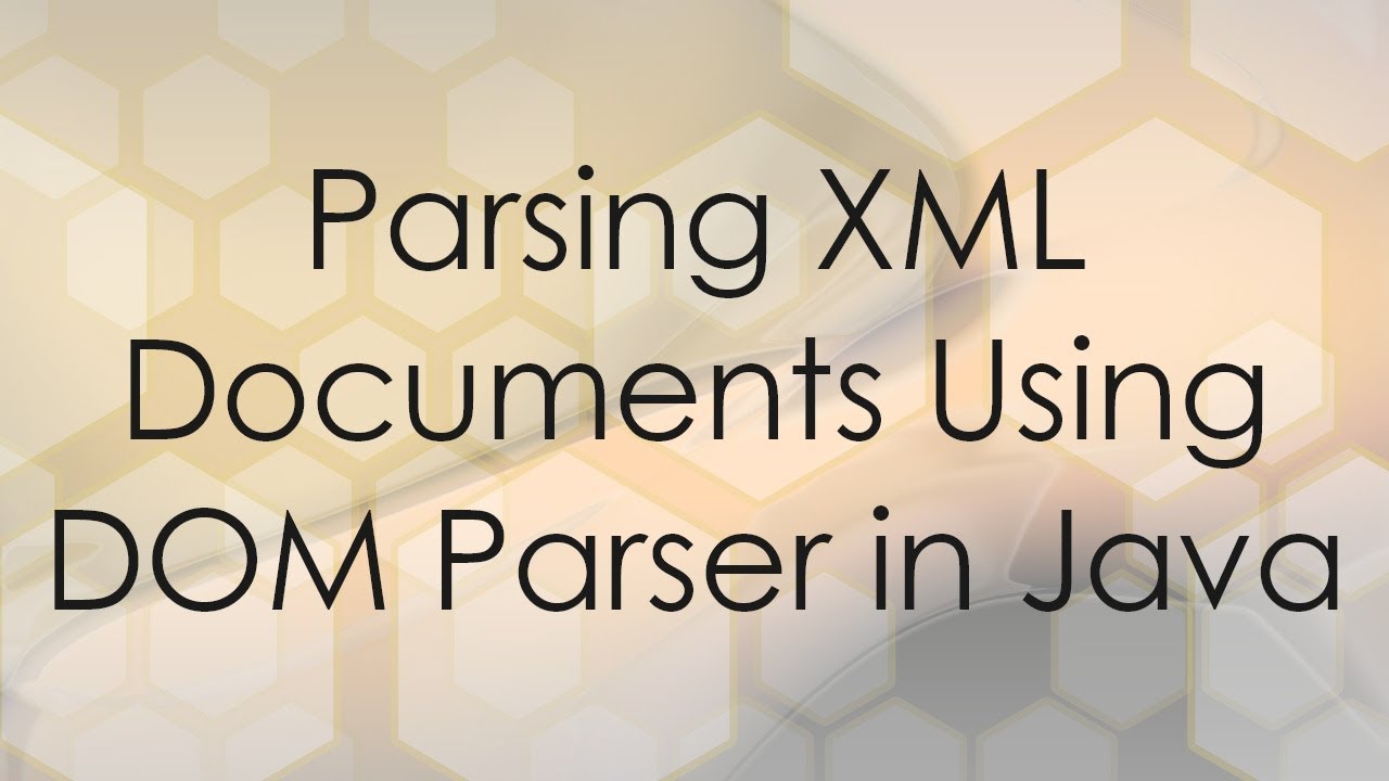 Parsing Xml Documents Using Dom Parser In Java Youtube 5264