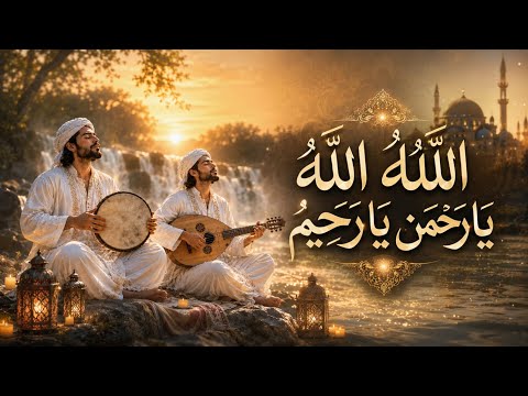 Allah Allah Ya Rahman Ya Rahim 🤲 En Güzel Sufi Zikirleri | Kalbe Huzur, Bereket ve Şifa