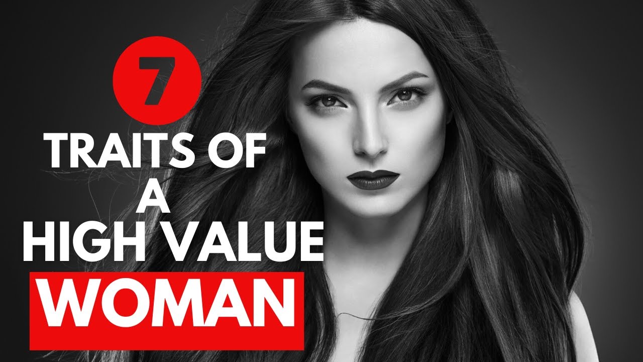 7 Traits Of A High Value Woman Only One In A Million Women Have These