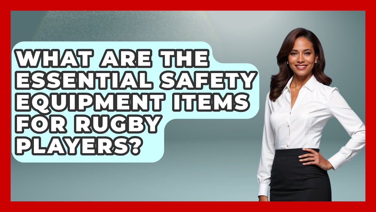 What Are the Essential Safety Equipment Items for Rugby Players? | The ...
