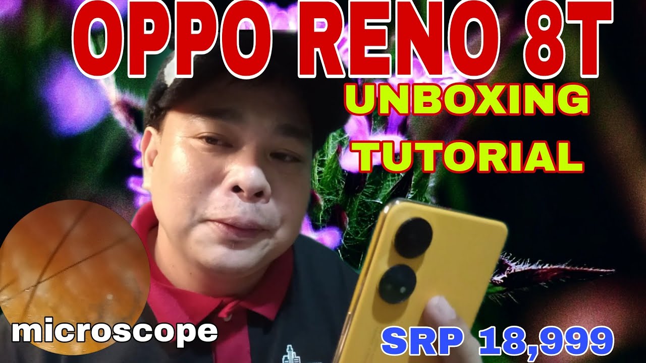 OPPO RENO 8T with Microscope (UNBOXING TUTORIAL) - YouTube