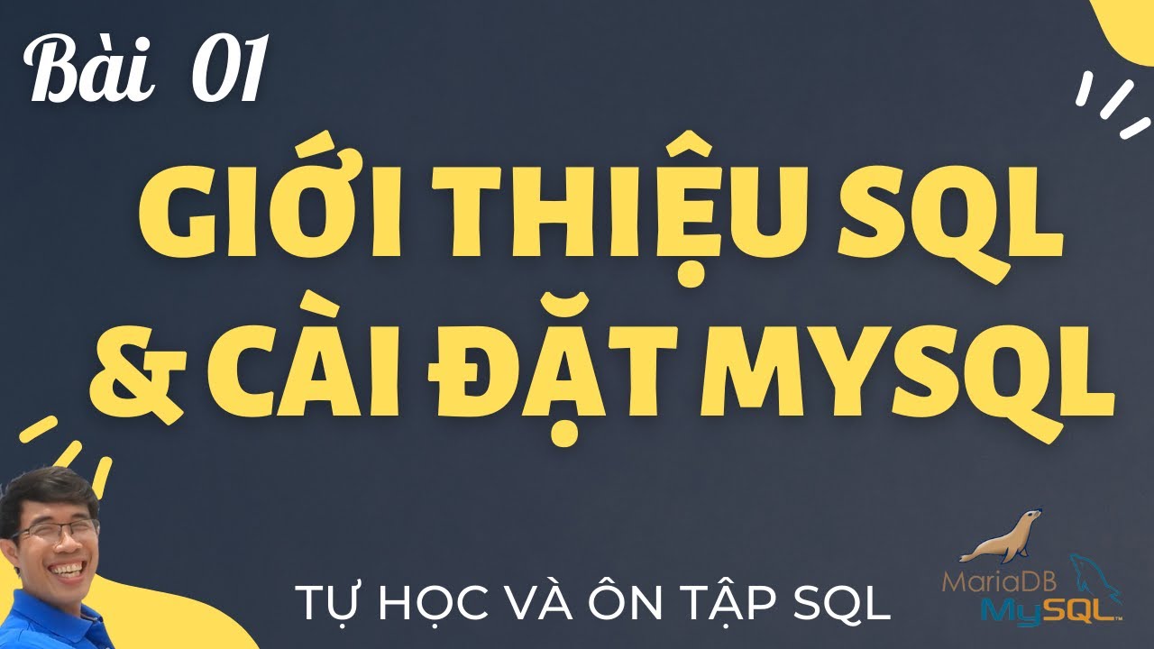 Học SQL 01. Giới thiệu về SQL và cài đặt hệ quản trị cơ sở dữ liệu ...