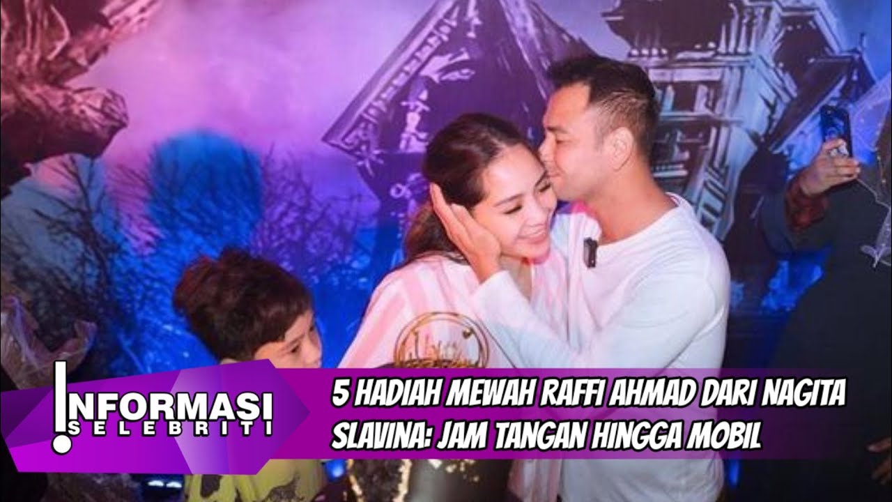 5 Hadiah Mewah Raffi Ahmad dari Nagita Slavina: Jam Tangan hingga Mobil - YouTube