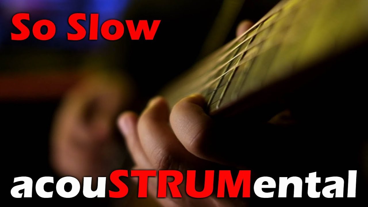 So Slow Acoustic Instrumental - YouTube