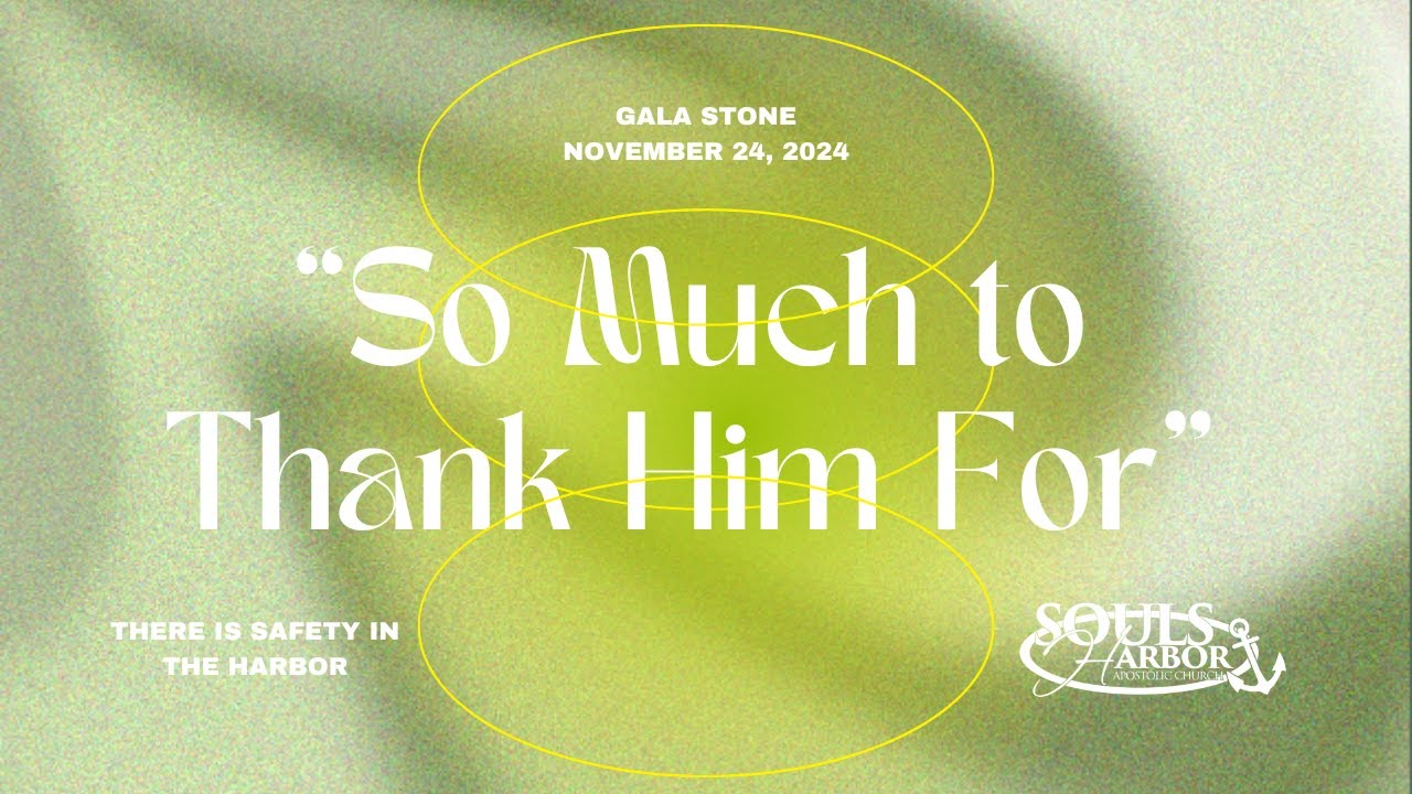 "So Much to Thank Him For" | Gala Stone | November 24, 2024 - YouTube