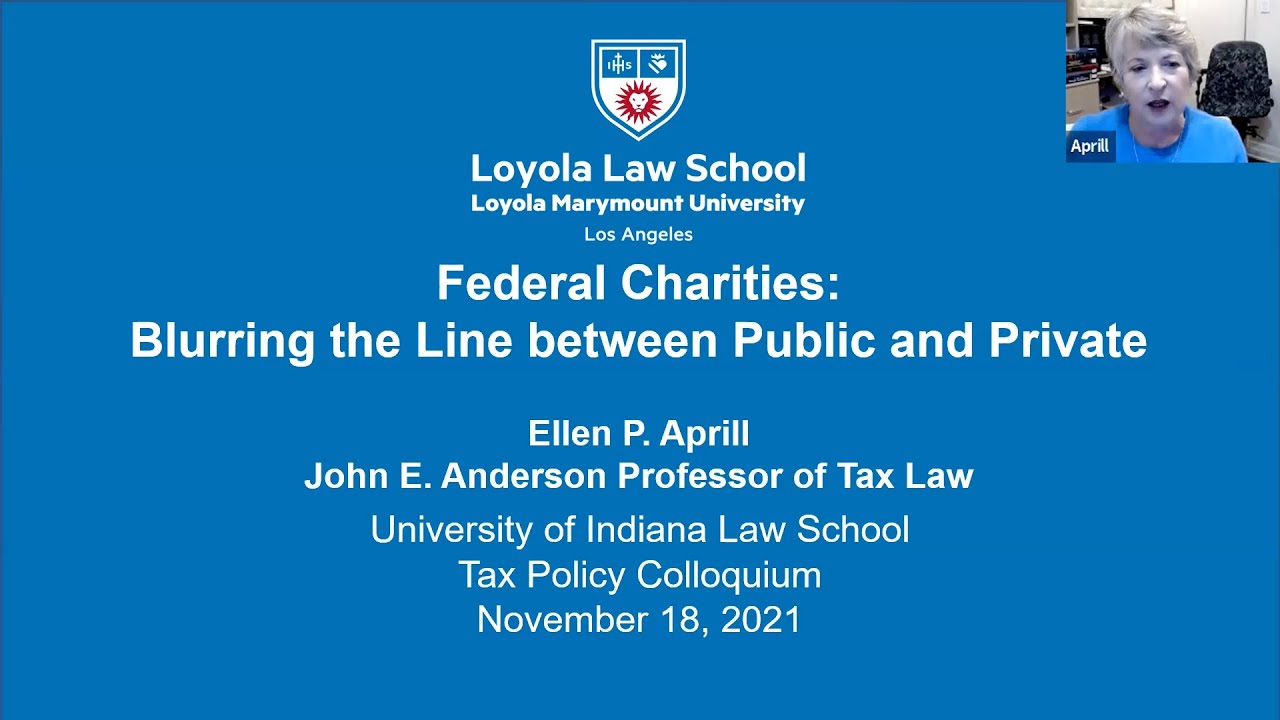 IU Tax Policy Colloquium: Ellen Aprill (Loyola-L.A.), Nov. 18, 2021 ...