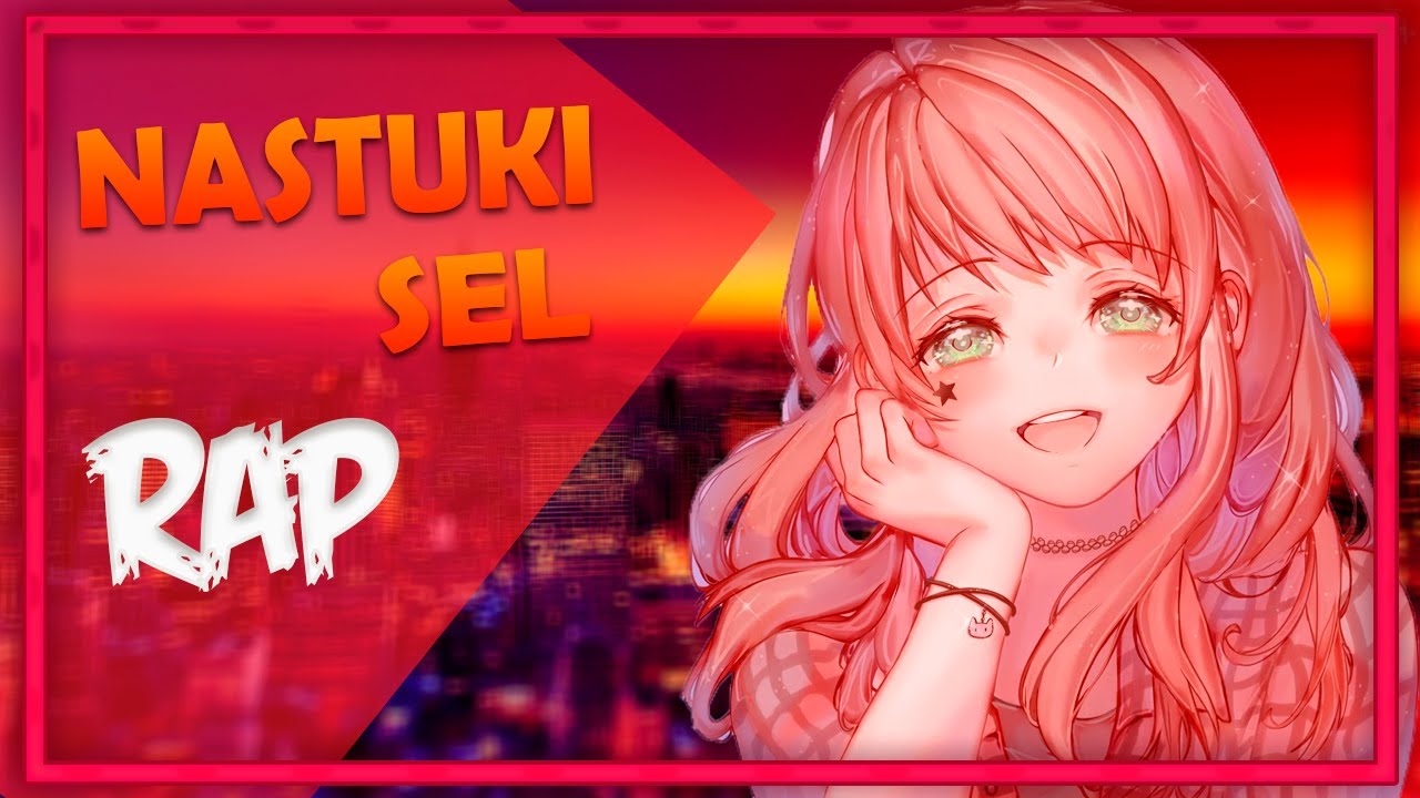 Natsuki Sel Rap || VideoLyric || RESUBIDO - YouTube