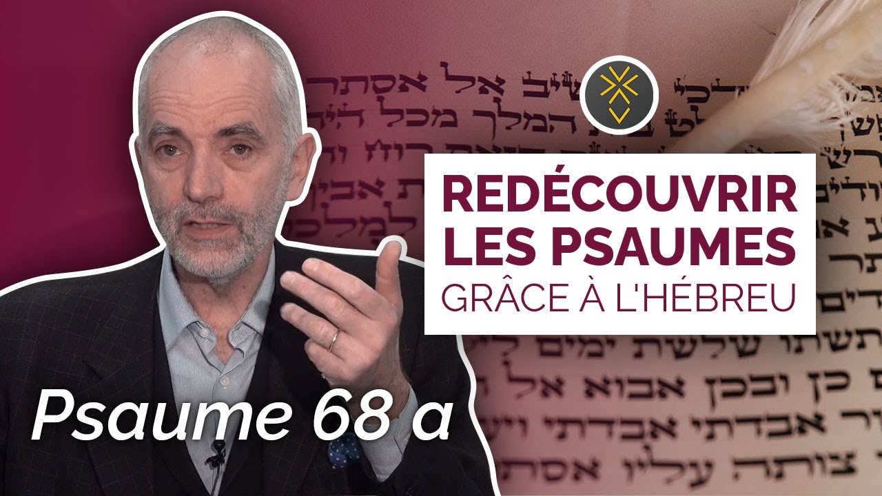 Psaume 68 I Episode 1 I Redécouvrir les psaumes grâce à l'hébreu I ...