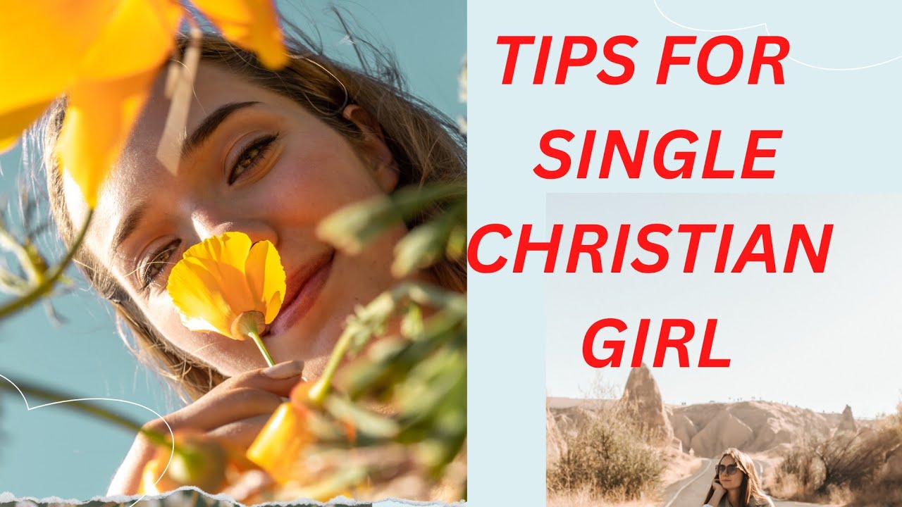 TIPS FOR SINGLE CHRISTIAN GIRL - YouTube