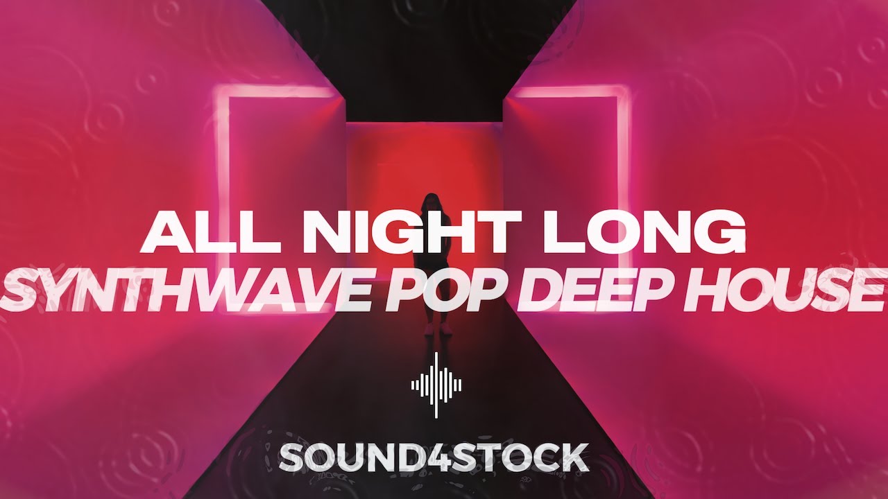 Energetic Synthwave Deep House Pop | All Night Long | Night Drive Beats ...