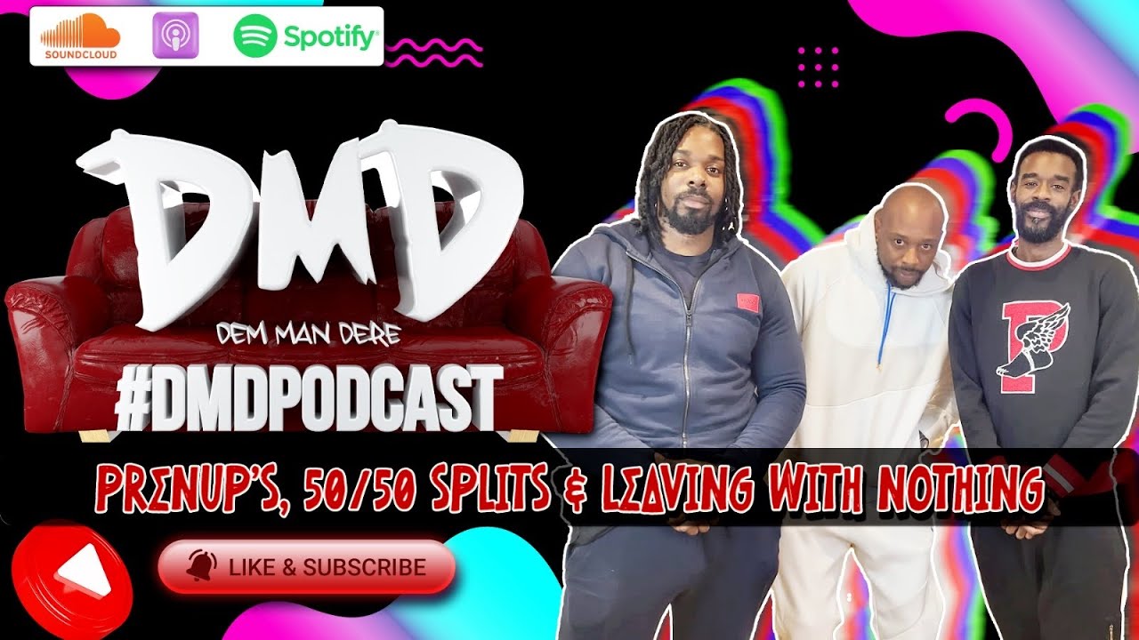 Prenup’s, 50/50 splits & leaving with nothing | DMD PODCAST - YouTube