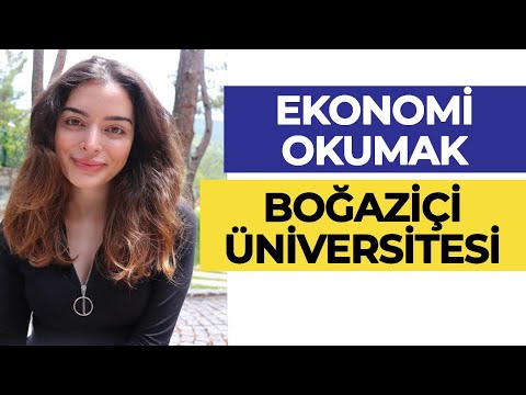 Boğaziçi Üniversitesi - Ekonomi / Ekonomi Okumak - Hangi Üniversite Hangi Bölüm
