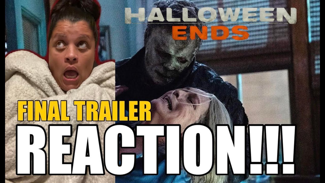 HALLOWEEN ENDS FINAL TRAILER REACTION!!! - YouTube