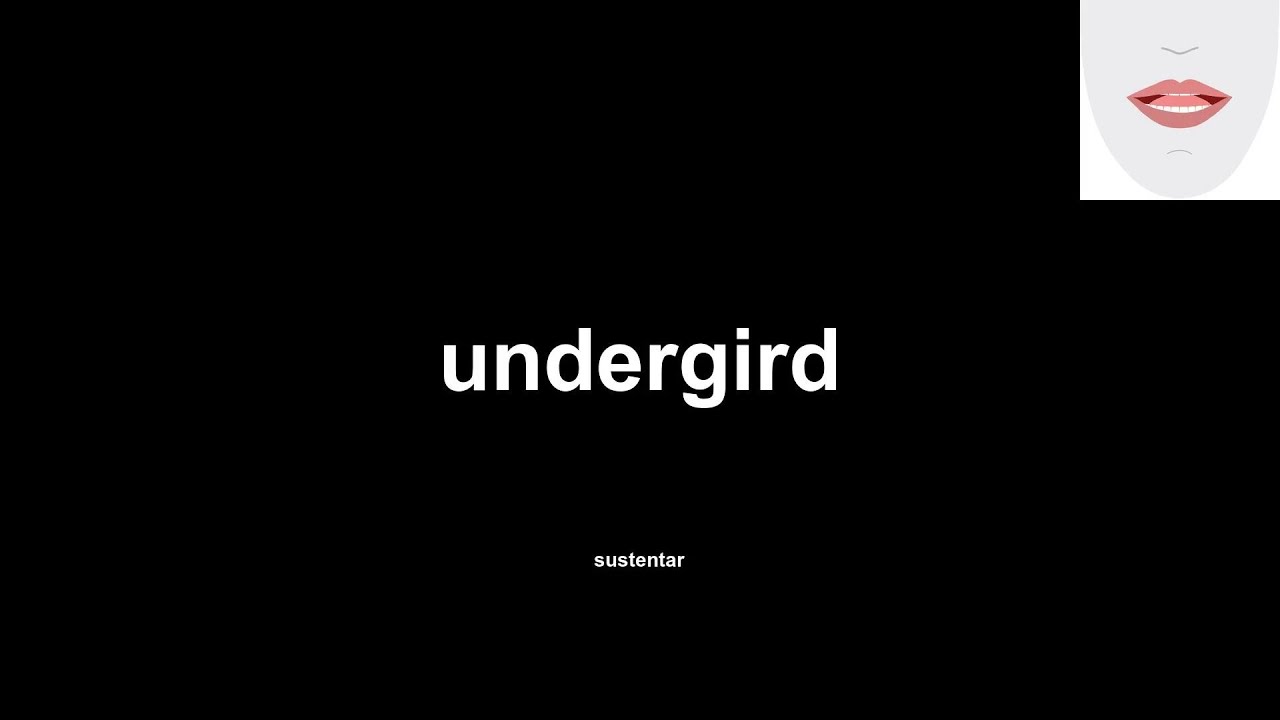 undergird (sustentar) How to Pronounce and definitions - YouTube