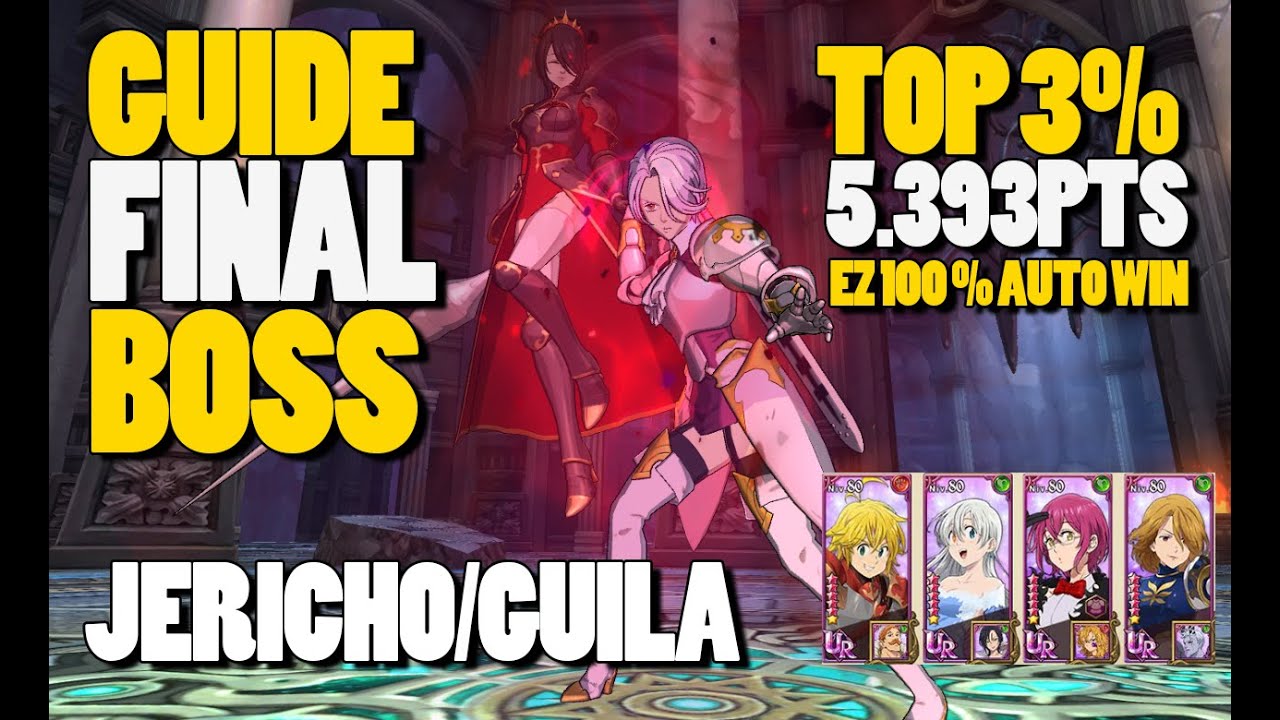 Guide Final Boss Jericho/Guila 100% EZ Top 3% - Seven Deadly Sins Grand Cross - YouTube