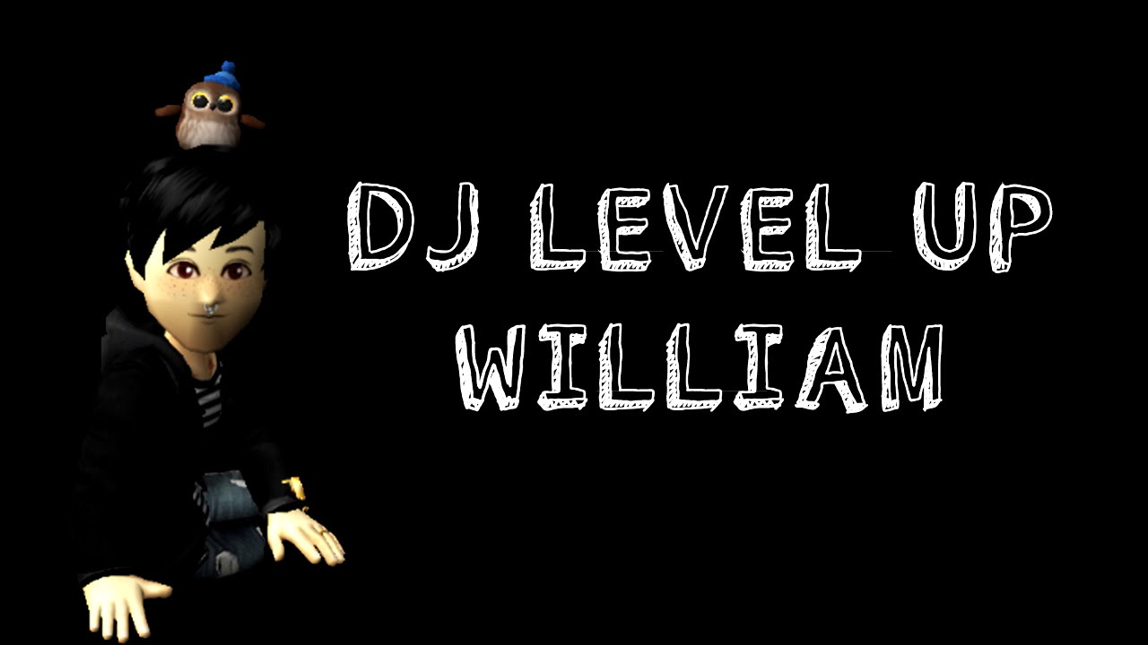 Dj Level Up! 8 - (William) - YouTube