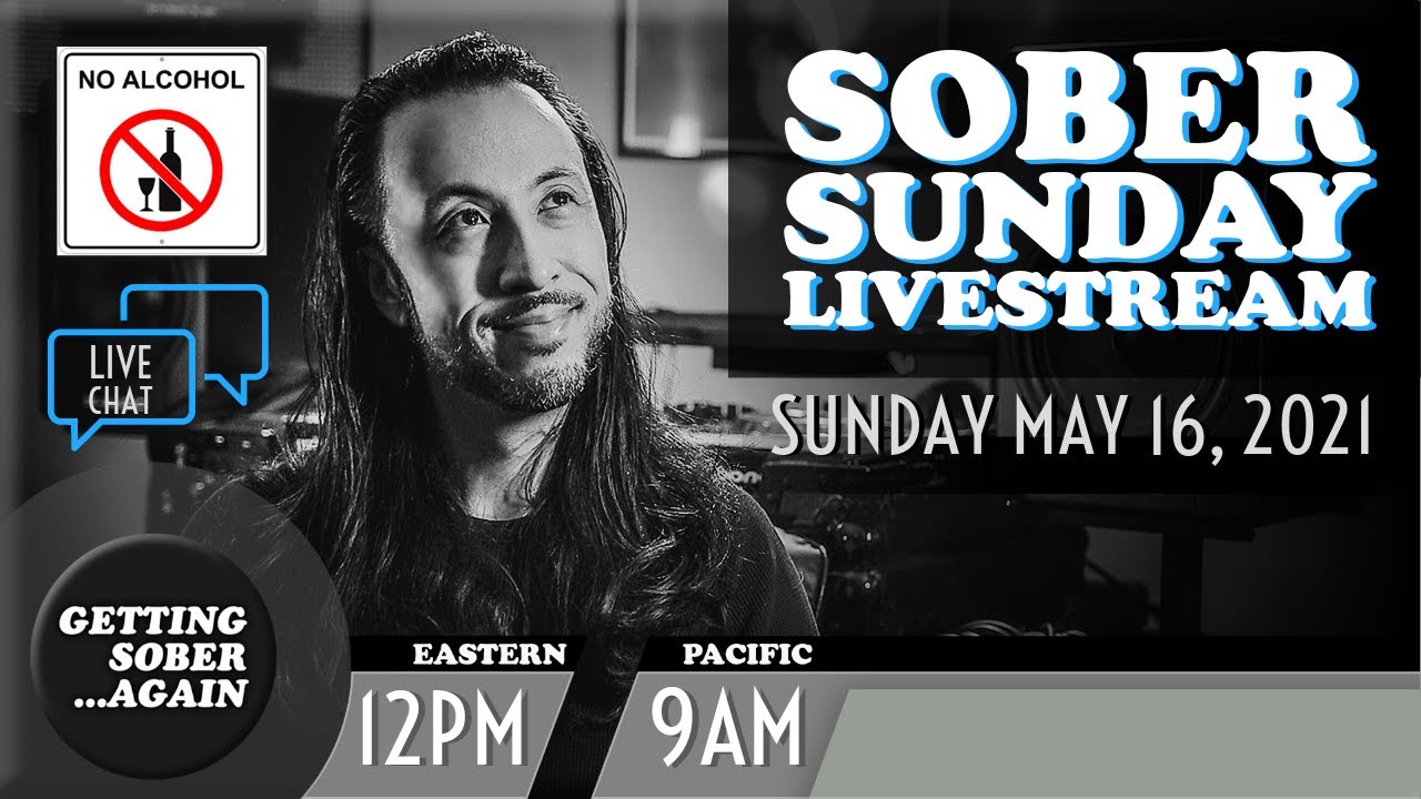 SOBER WEEKEND LIVESTREAM @ 12pm ET/ 9am PT - SUNDAY 05/16/2021 ...