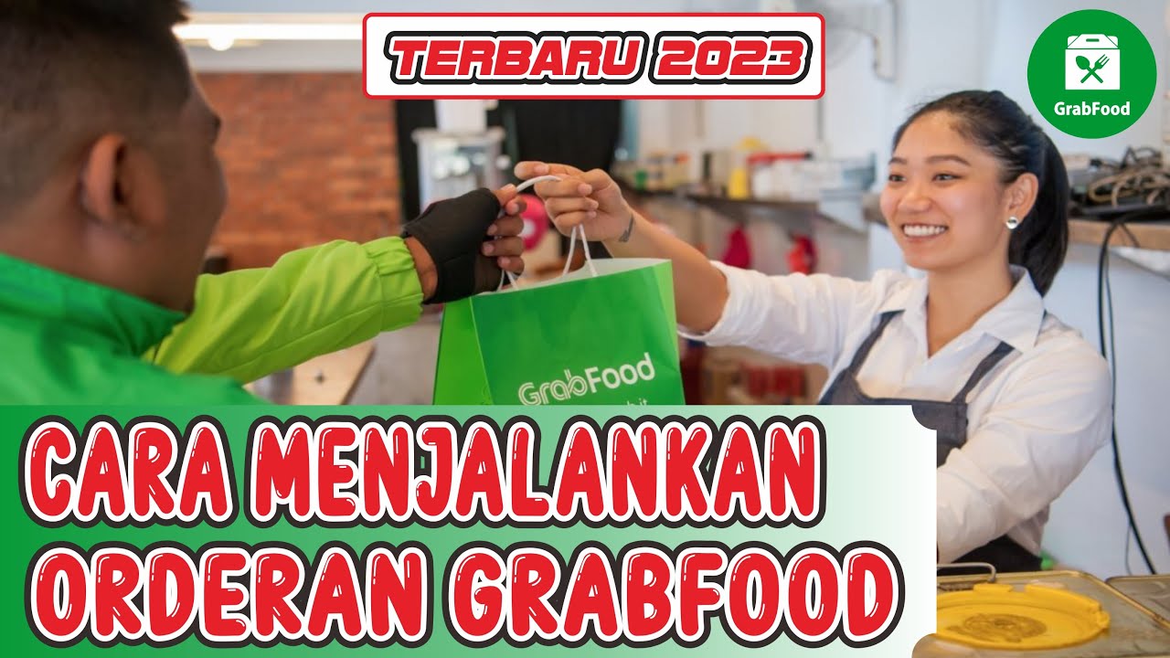 GAMPANG..!! CARA MENJALANKAN ORDERAN GRAB FOOD PEMULA TERBARU 2023 ...