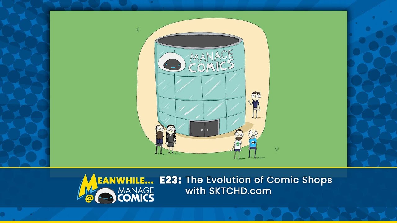 Evolution of Comic Shops on SKTCHD - Episode 24 - The Manage Comics Thoughtstream - YouTube