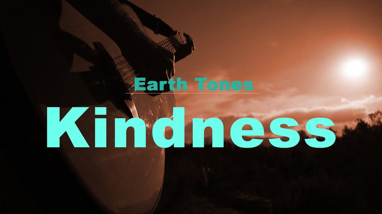 Earth Tones - Kindness (Original) - YouTube