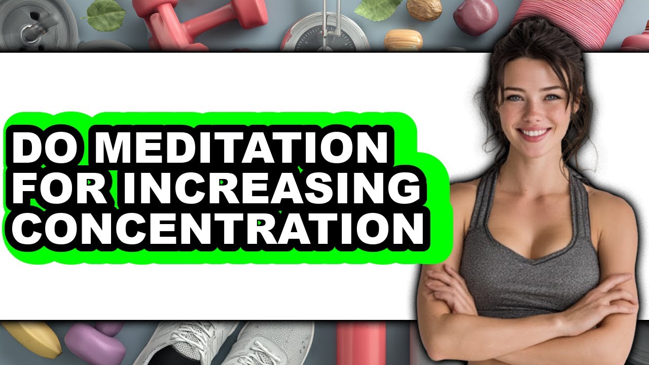 How to Do Meditation for Increasing Concentration (easy Method) - YouTube