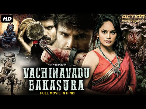 VACHINAVADU BAKASURA - Blockbuster South Movie Hindi Dubbed | Ashwin Babu, Nandita | Action Movie