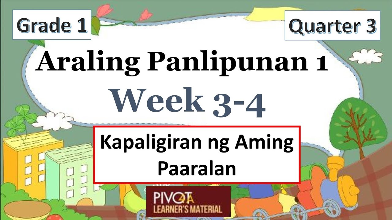 Araling Panlipunan 1, Week 3-4, Quarter 1 Kapaligiran ng Aming Paaralan ...