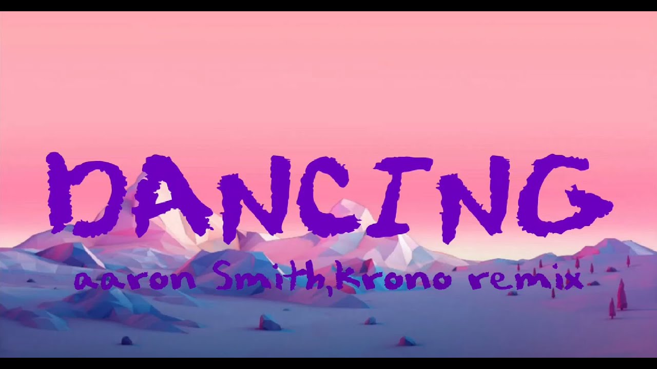 DANCING-AARON SMITH(lyrics) - YouTube