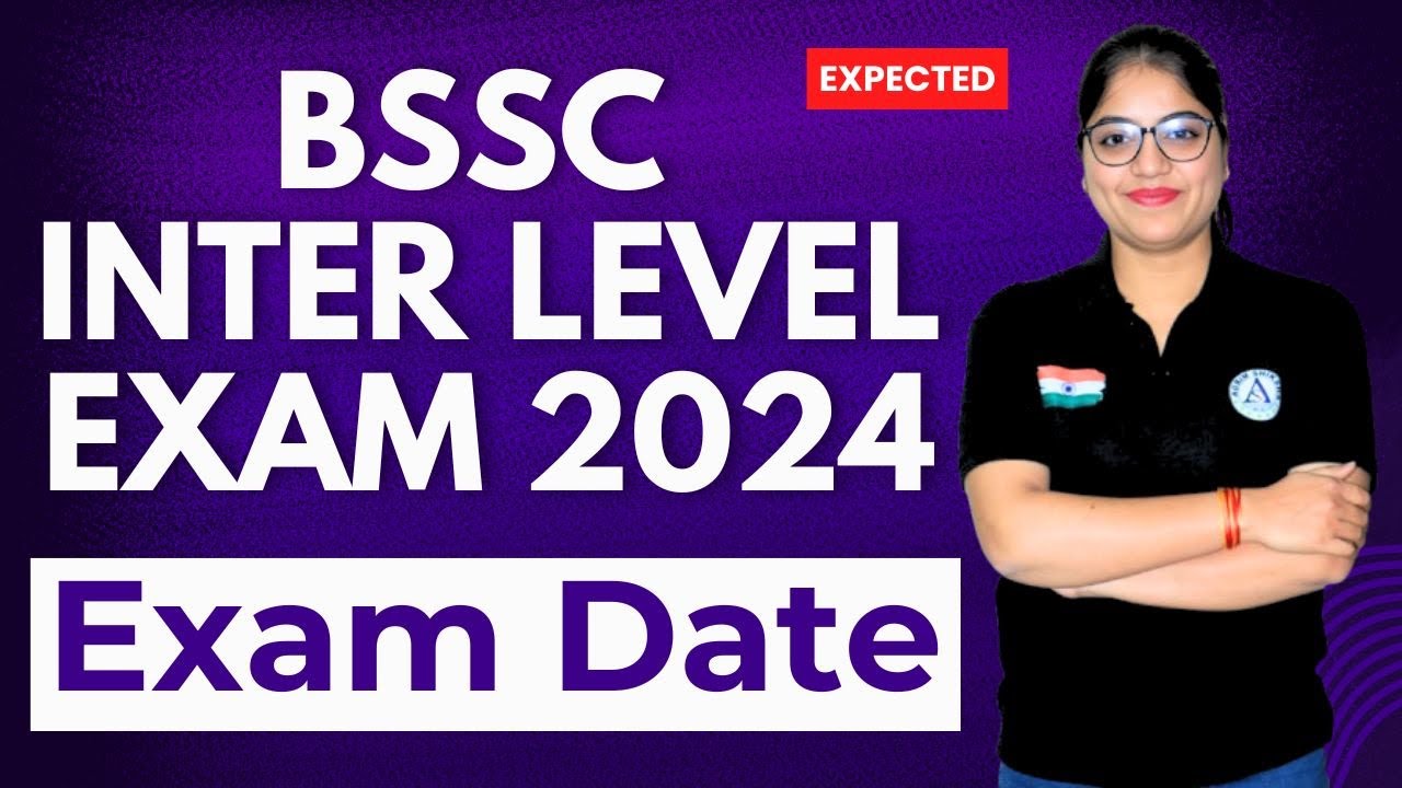 BSSC Exam Date 2024 | BSSC Inter Level Exam Date | BSSC Inter Level ...