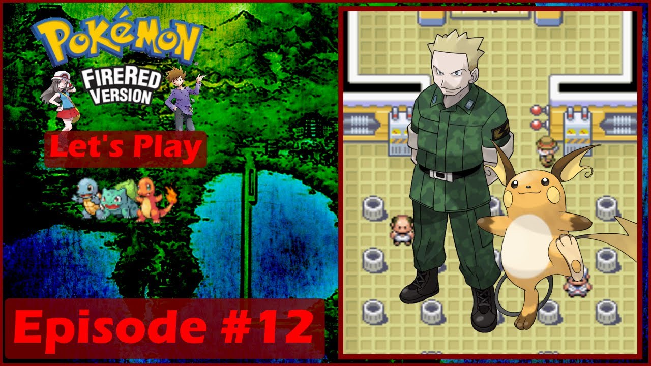 Pokemon Fire Red Let's Play, Episode 12: The Lt. and his Electric Rat ...