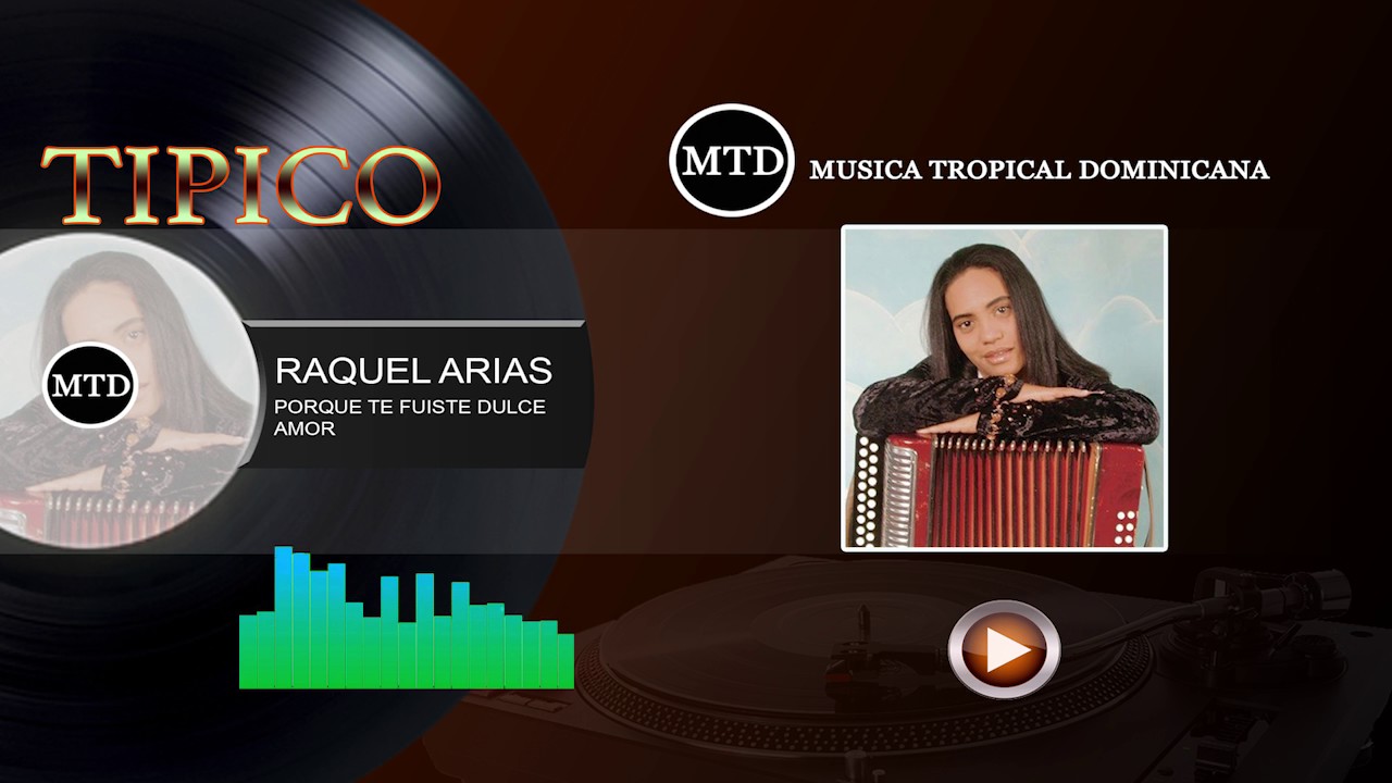 MUSICA TROPICAL DOMINICANA RAQUEL ARIAS .(TIPICO) - YouTube