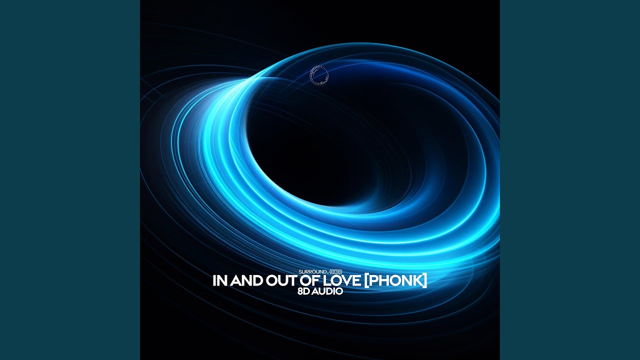 In And Out Of Love (Phonk 8D Audio) - YouTube