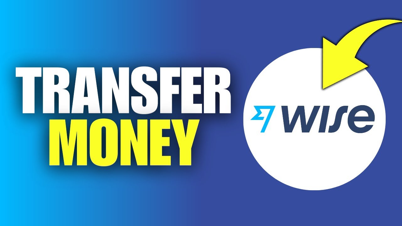 How To Use Wise To Transfer Money Internationally - YouTube