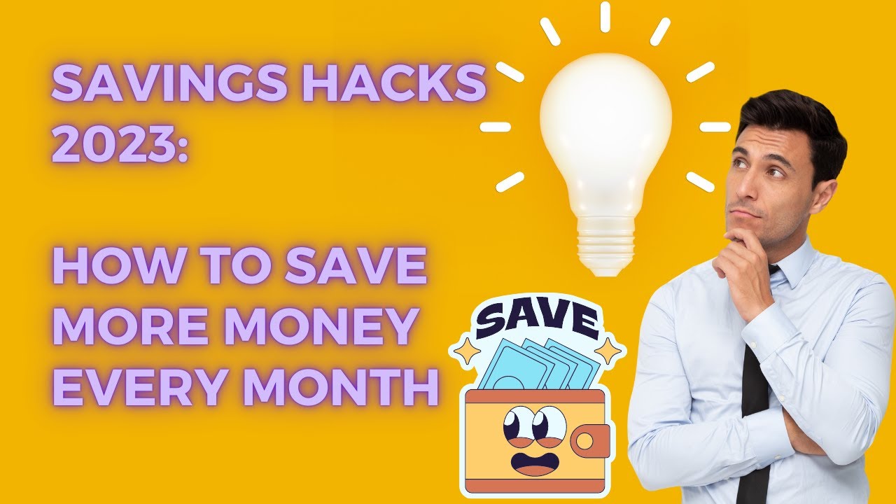 Savings Hacks 2023: How to Save More Money Every Month - YouTube