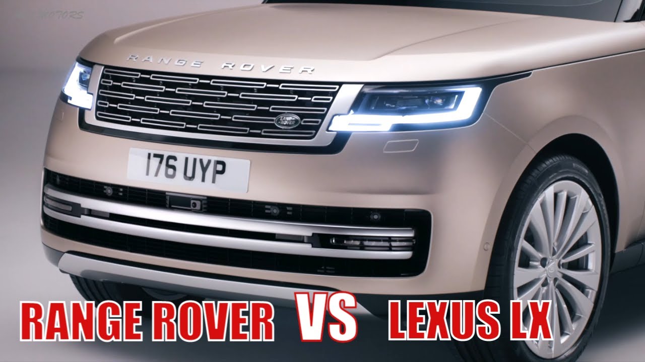 2022 New RANGE ROVER vs LEXUS LX 2022 - Luxury SUV comparison - YouTube