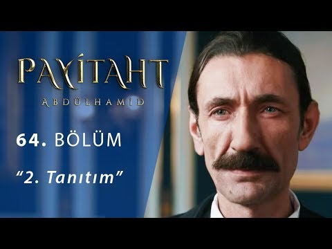 Payitaht Abdülhamid 64. Bölüm 2. Tanıtım