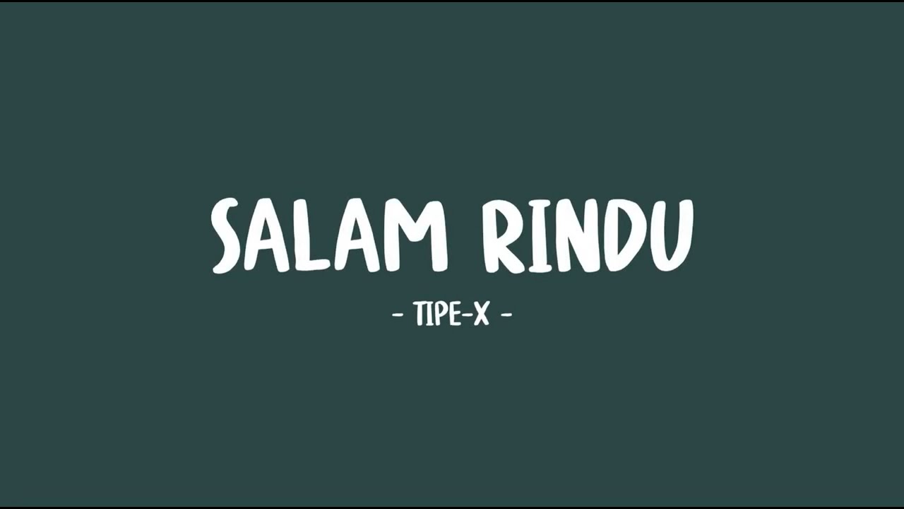 tipe-x - salam rindu - lirik sahabat - YouTube