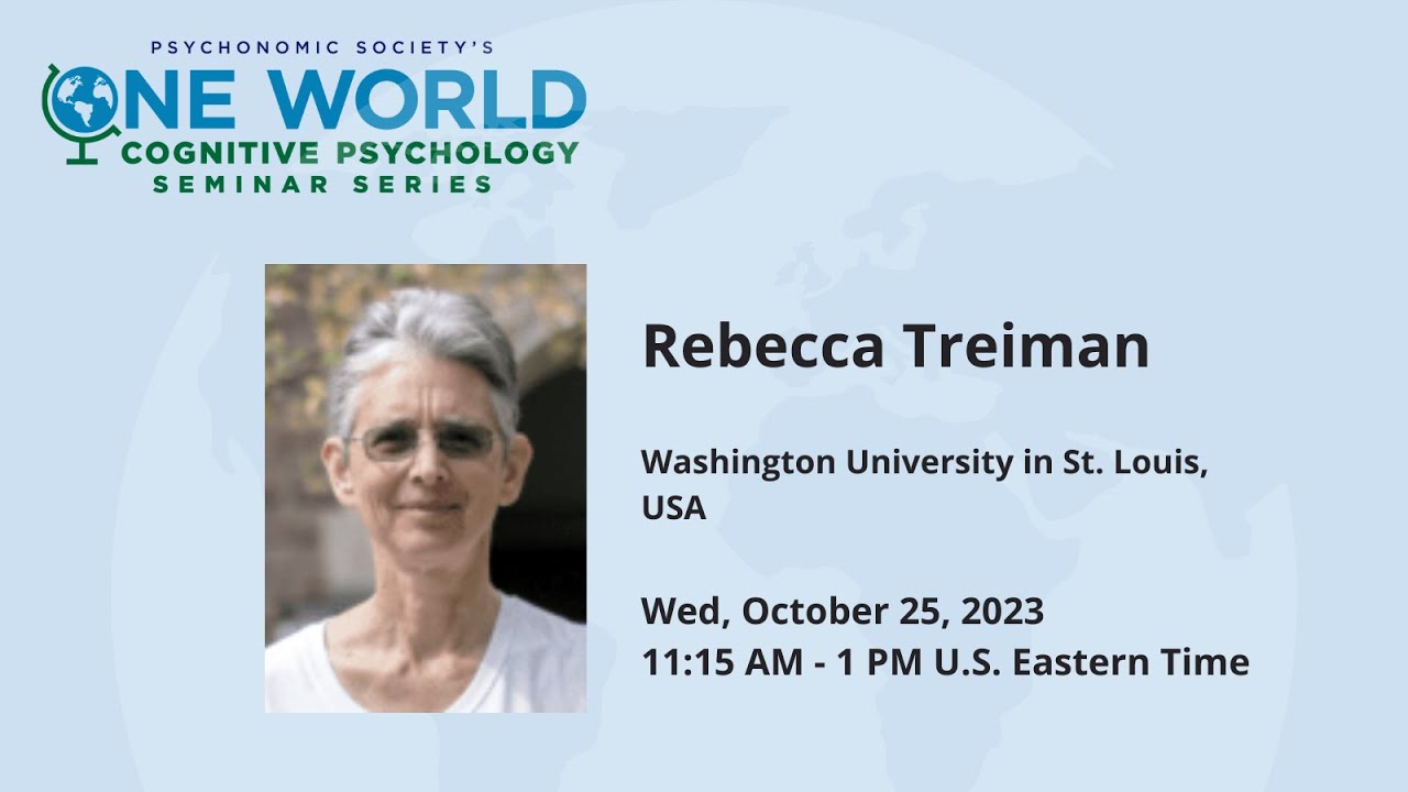 Psychonomic Society's One World Seminar Series presents Rebecca Treiman ...