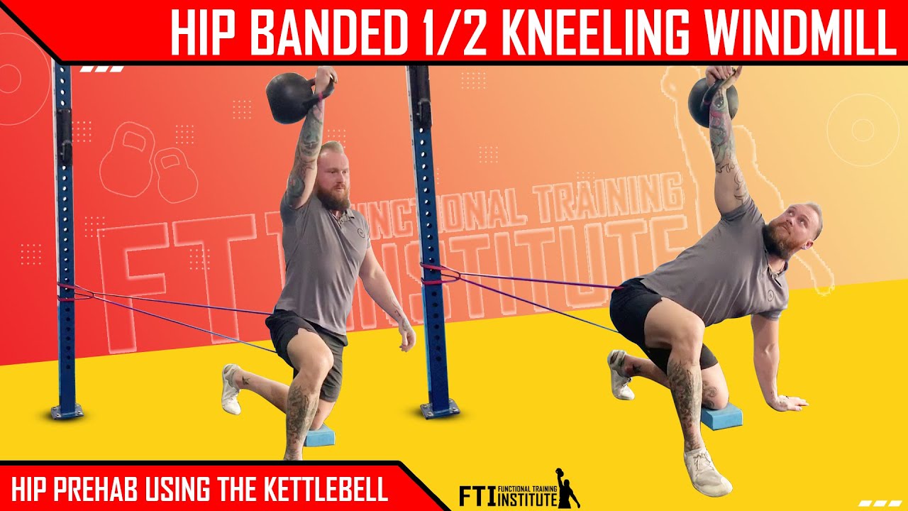 Hip PREHAB using the Kettlebell || Hip Banded 1/2 Kneeling Windmill ...