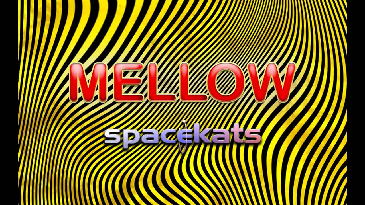 Spacekats - Mellow (Full) [+Lyrics] - YouTube